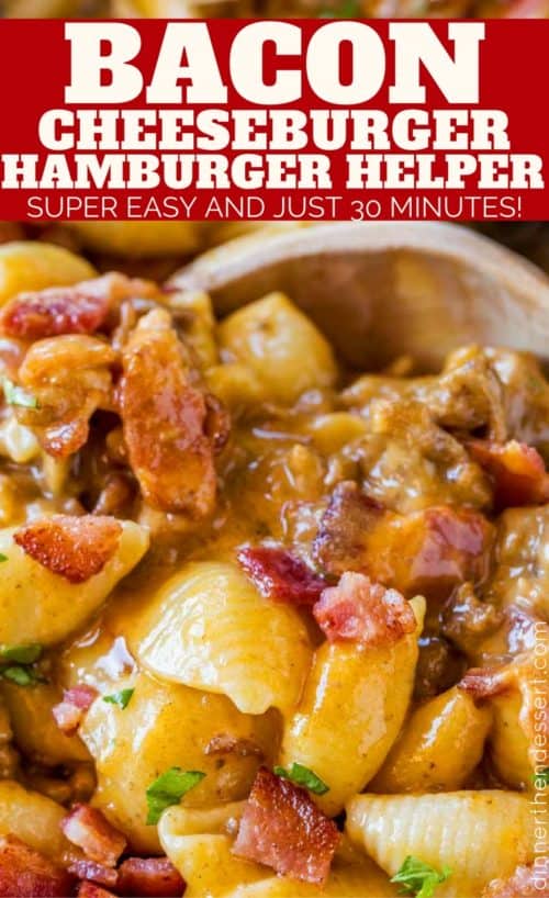 Bacon Cheeseburger Hamburger Helper - Dinner, then Dessert