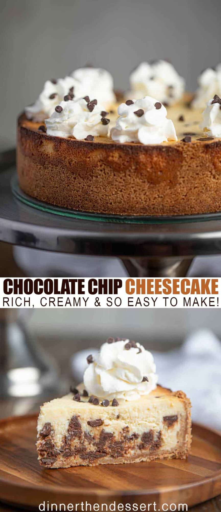 Chocolate Chip Cheesecake (Rich, Creamy & Easy!) -Dinner, then Dessert