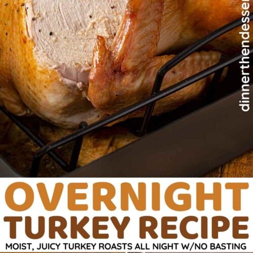Slow Roasted Overnight Turkey [VIDEO] - Dinner, then Dessert