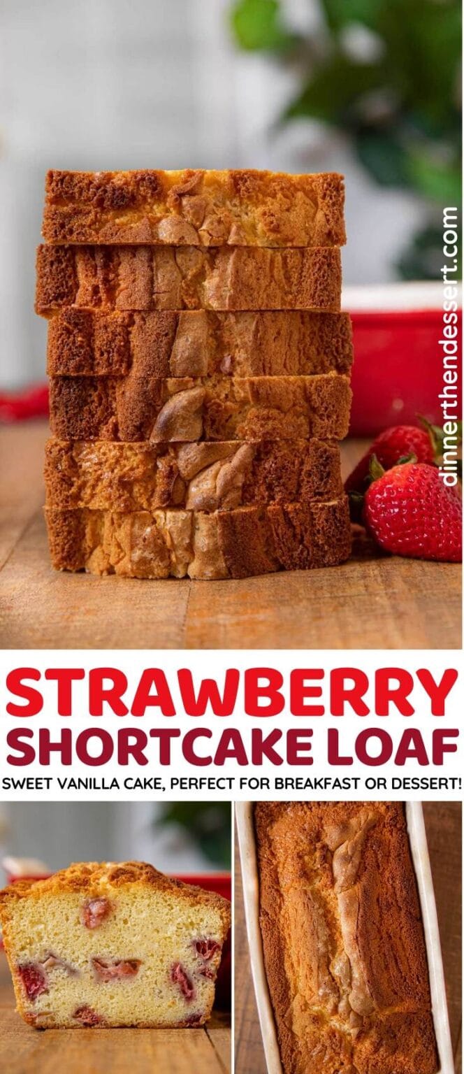 Easy Strawberry Shortcake Loaf Recipe - Dinner, then Dessert