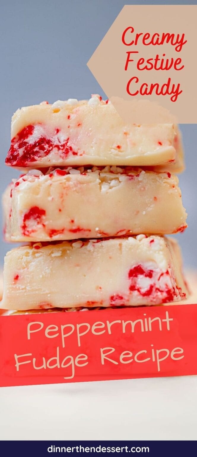 Easy Peppermint Fudge Recipe (Perfect for Gifts!) - Dinner, then Dessert