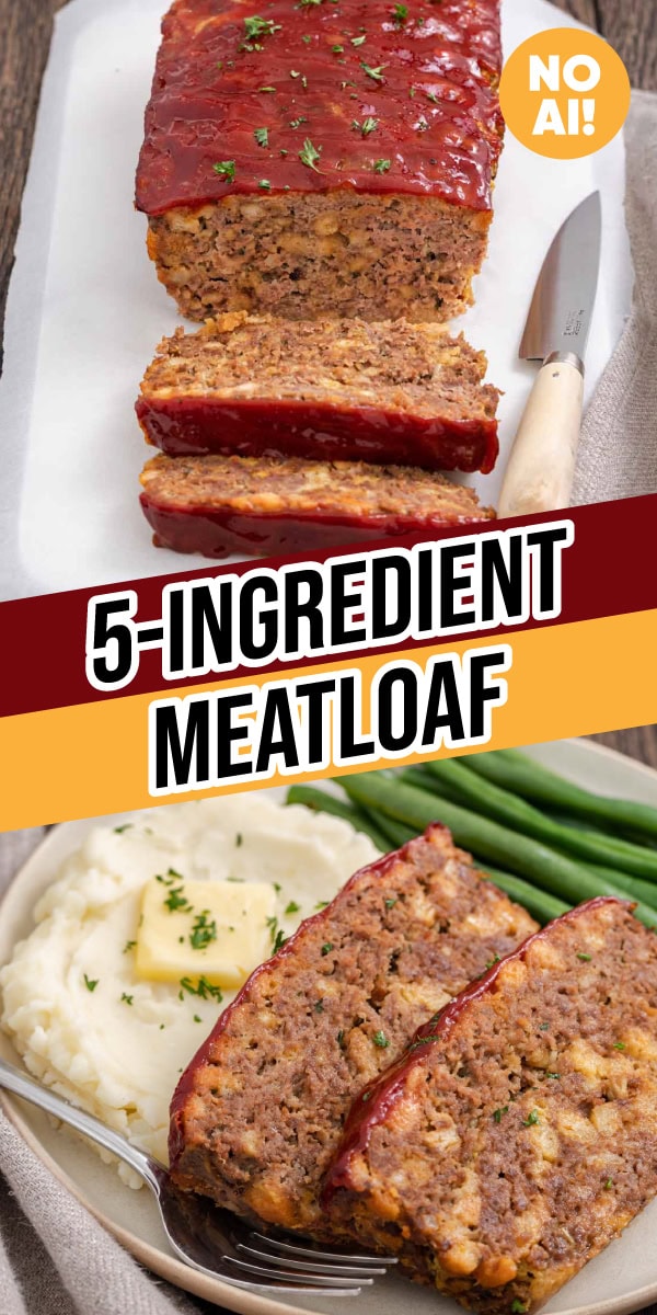 Easy 5-Ingredient Meatloaf Recipe - Dinner, then Dessert